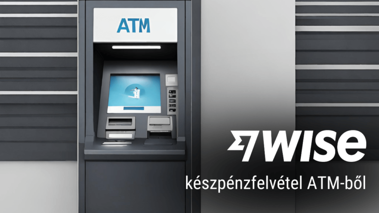 Wise készpénzfelvétel lehetőségek és tippek | Martincsek Zsolt
